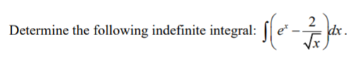 Solved Determine the following indefinite integral: | Chegg.com