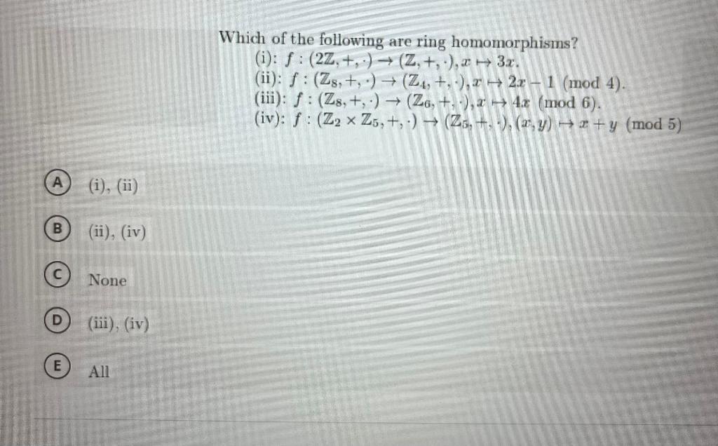 Solved Which of the following are ring homomorphisms? (i): | Chegg.com