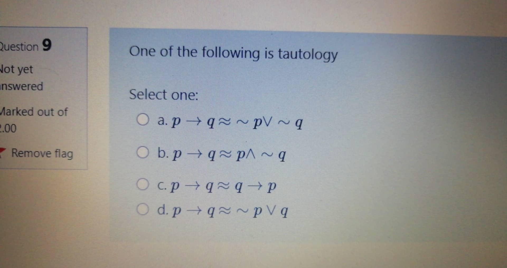 Solved Question 9 One of the following is tautology ot yet | Chegg.com