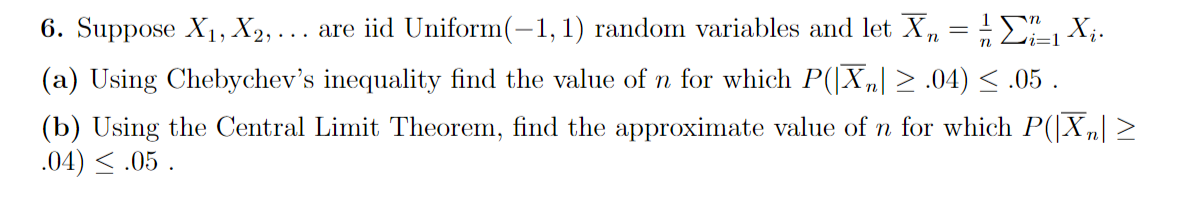 Solved 6. Suppose X1, X2, ... are iid Uniform(-1, 1) random | Chegg.com