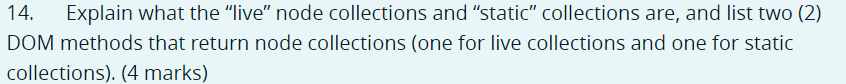 Solved 14. Explain what the "live" node collections and | Chegg.com