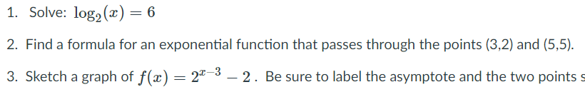 Solved 1. Solve: log2 (x) = 6 = 2. Find a formula for an | Chegg.com