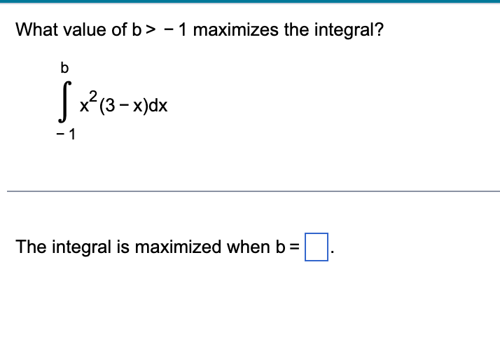 Solved What value of b>−1 maximizes the integral? | Chegg.com