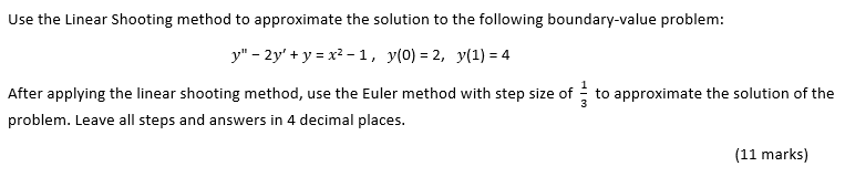 Solved Use the Linear Shooting method to approximate the | Chegg.com Solved Use the Linear Shooting method to approximate the | Chegg.com