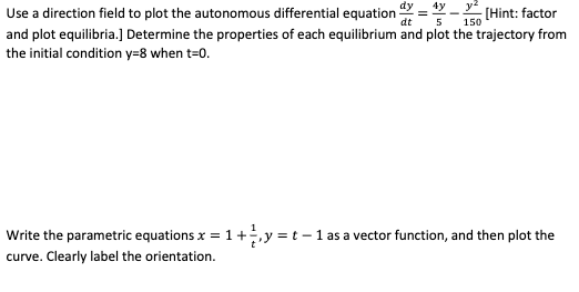 Solved a) ﻿Use a direction field to plot the autonomous | Chegg.com
