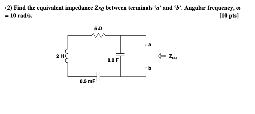 Solved (2) Find the equivalent impedance ZeQ between | Chegg.com