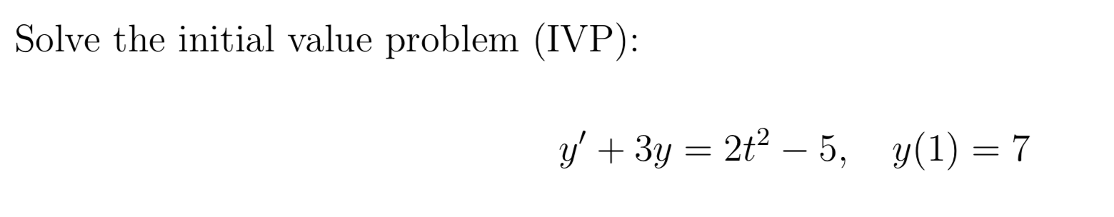 Solved Solve the initial value problem (IVP): y' + 3y = 2t? | Chegg.com