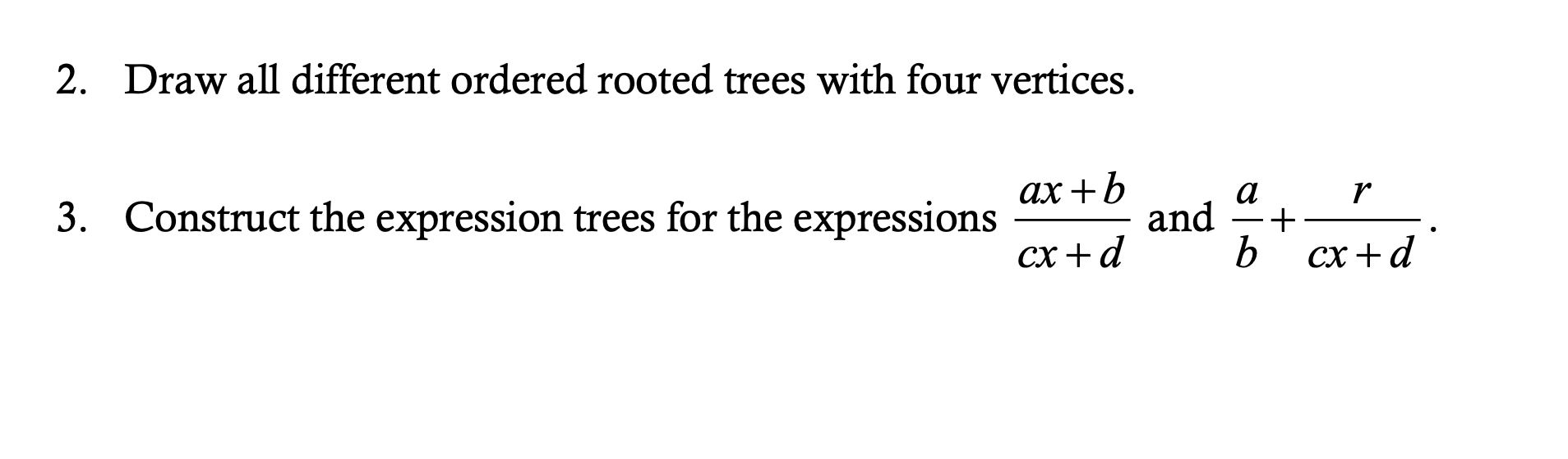 Solved Draw all different ordered rooted trees with four | Chegg.com