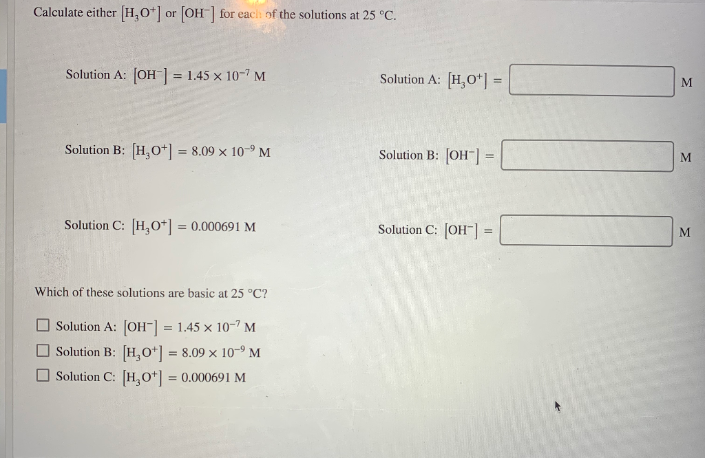 Solved Calculate either [H3O+] or [OH-] for each of the | Chegg.com