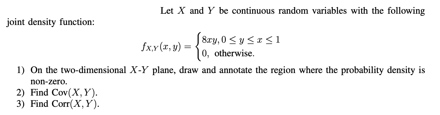 Solved joint density function: fX,Y(x,y)={8xy,0≤y≤x≤10, | Chegg.com