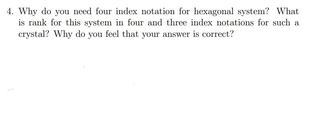 Solved 4. Why do you need four index notation for hexagonal | Chegg.com