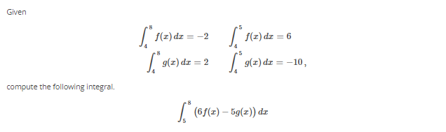 Solved ∫48f(x)dx=−2∫48g(x)dx=2∫45f(x)dx=6∫45g(x)dx=−10 | Chegg.com