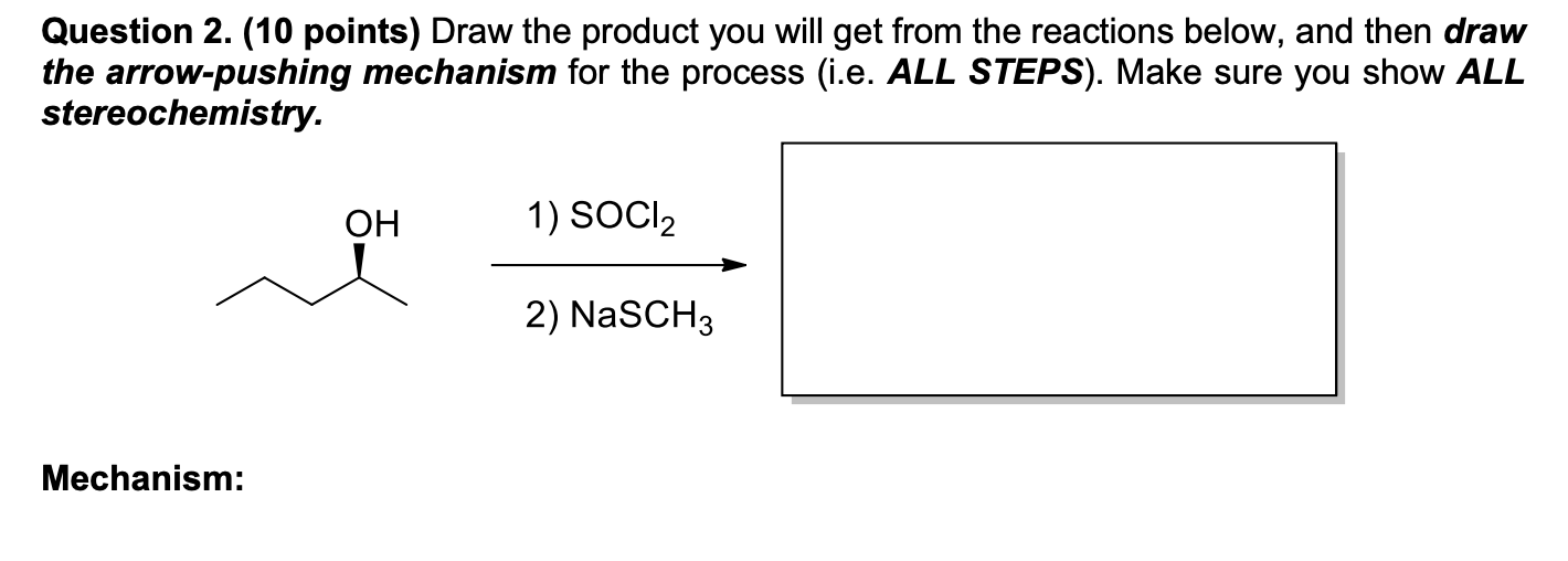 Solved Question 2. (10 points) Draw the product you will get | Chegg.com