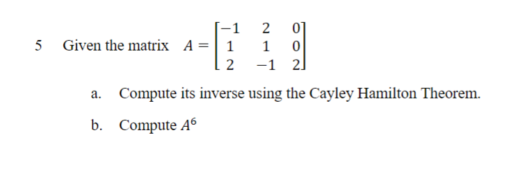 Solved 5 ﻿Given the matrix A=[-1201102-12]a. ﻿Compute its | Chegg.com