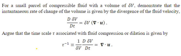 Solved For a small parcel of compressible fluid with a | Chegg.com