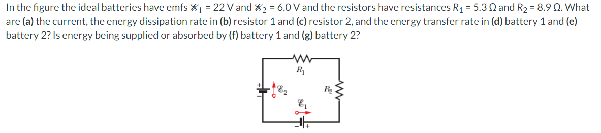 Solved In the figure the ideal batteries have emfs E1=22V | Chegg.com