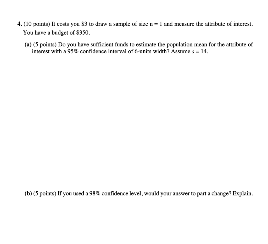 Solved 4. (10 points) It costs you $3 to draw a sample of | Chegg.com