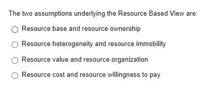 Solved The two assumptions underlying the Resource Based | Chegg.com