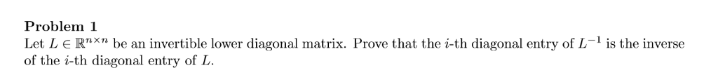 Solved Problem 1 Let L Rnxn Be An Invertible Lower Diagonal 7885