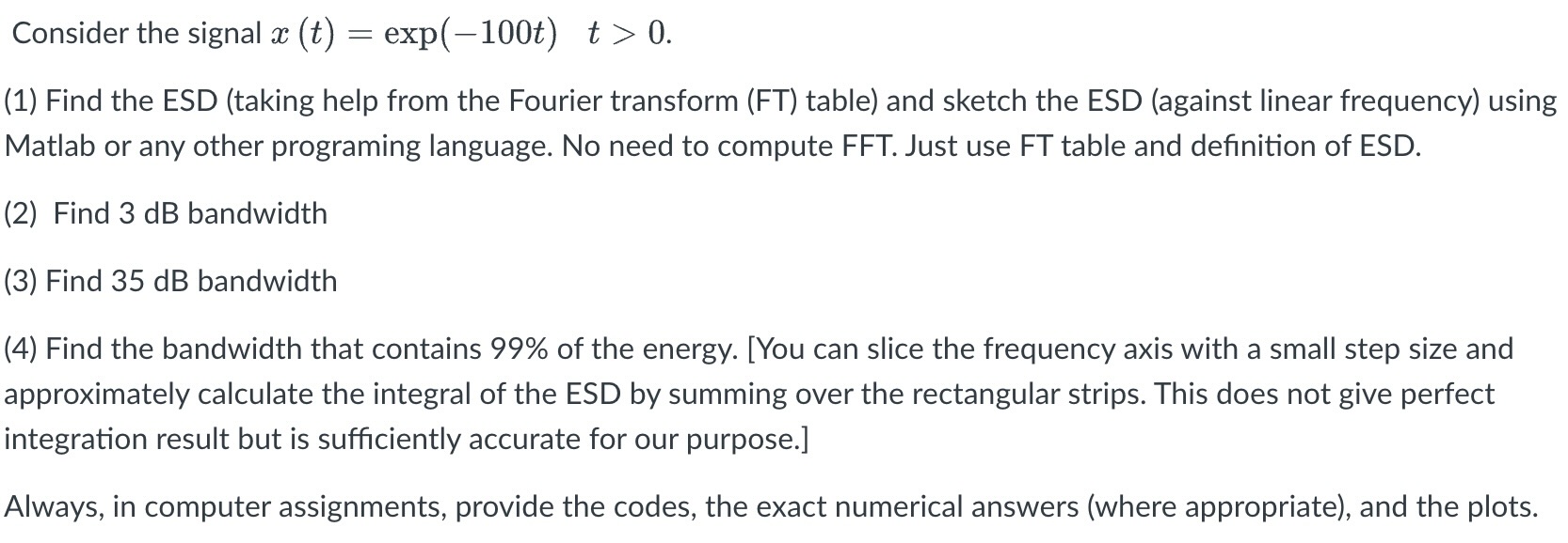 Solved Consider the signal x(t)=exp(-100t),t>0.(1) ﻿Find the | Chegg.com