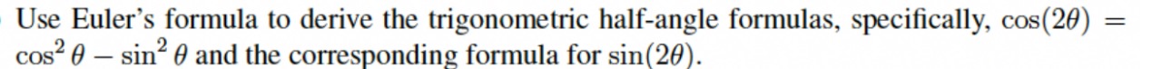 Solved Use Euler's formula to derive the trigonometric | Chegg.com