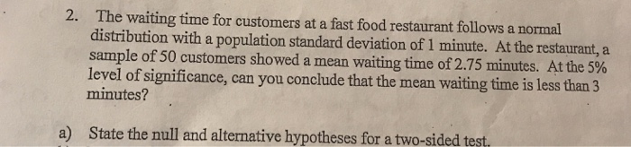 Solved 2. The waiting time for customers at a fast food | Chegg.com