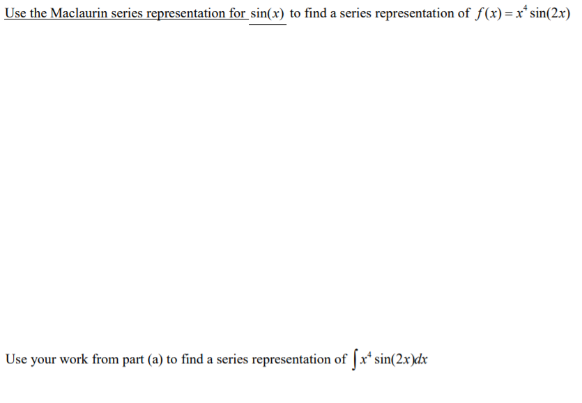 Solved Use the Maclaurin series representation for sin(x) to | Chegg.com