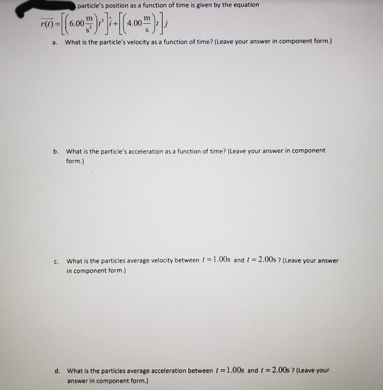 Solved particle's position as a function of time is given by | Chegg.com