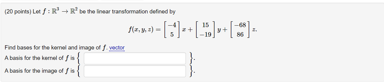 Solved (20 points) Let f: R3 → Rº be the linear | Chegg.com