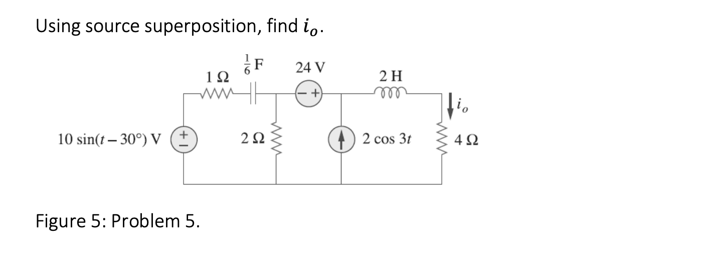 Solved Using source superposition, find io.Figure 5: Problem | Chegg.com