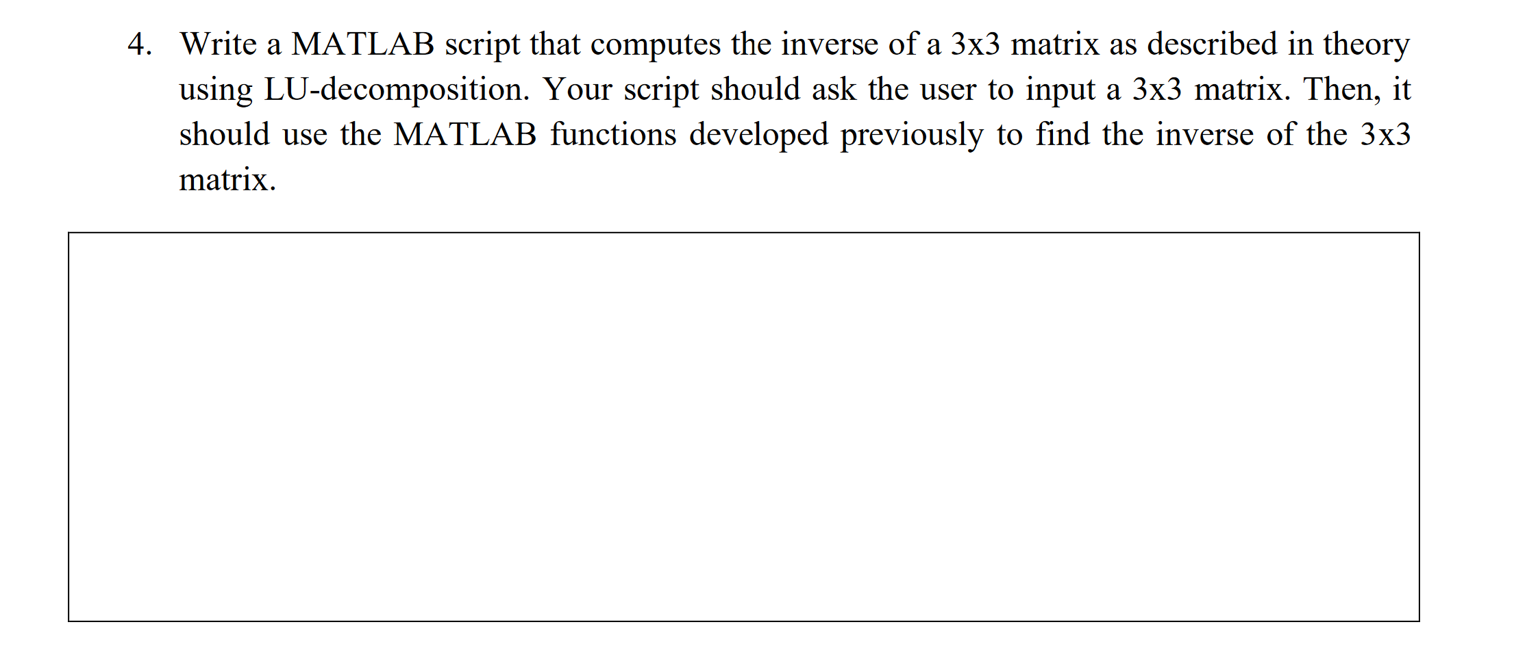 Solved 4. Write a MATLAB script that computes the inverse of | Chegg.com