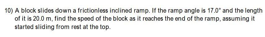 Solved 10) A block slides down a frictionless inclined ramp. | Chegg.com