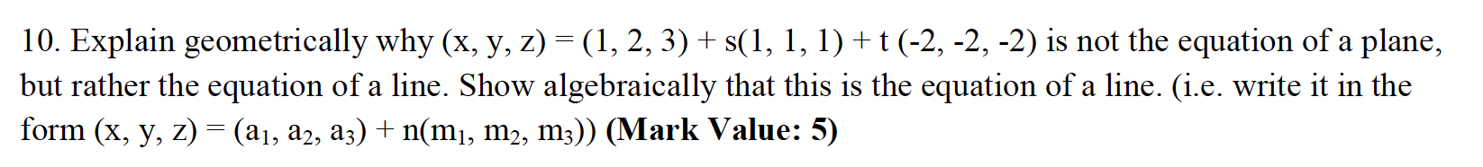 Solved 10. Explain geometrically why (x, y, z) = (1, 2, 3) + | Chegg.com
