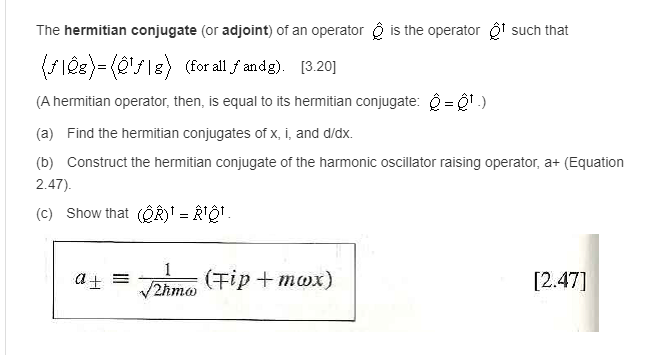 Solved is the operator such that The hermitian conjugate (or | Chegg.com