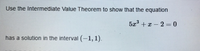 Solved Use the Intermediate Value Theorem to show that the | Chegg.com