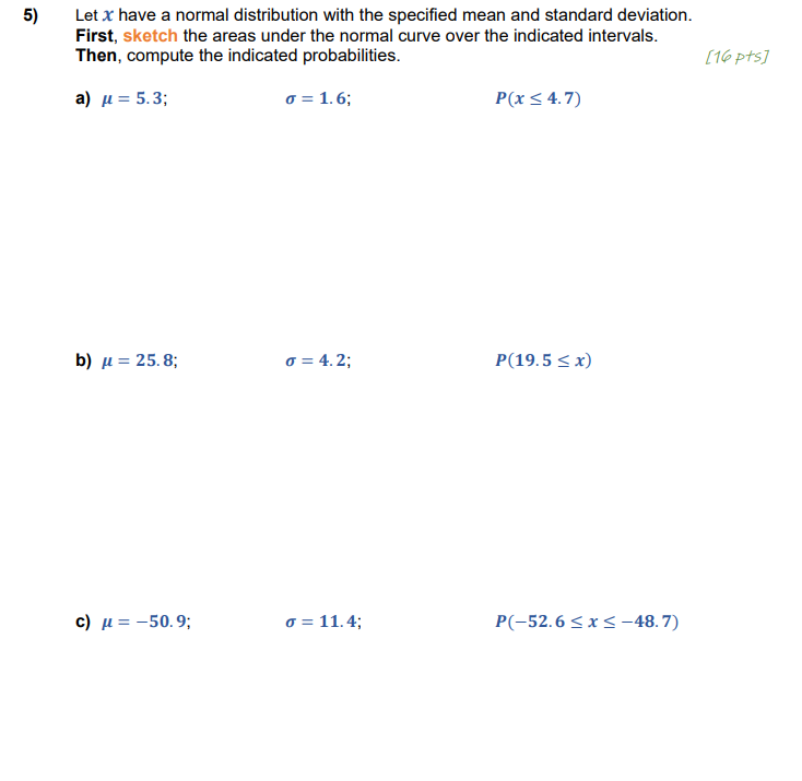 Solved 5) Let x have a normal distribution with the | Chegg.com