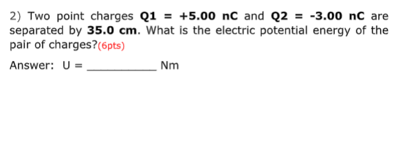 Solved 2) Two point charges Q1 = +5.00 nC and Q2 = -3.00 nC | Chegg.com