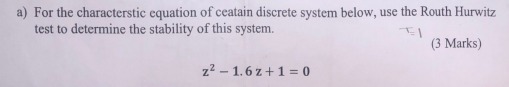 Solved a) For the characterstic equation of ceatain discrete | Chegg.com