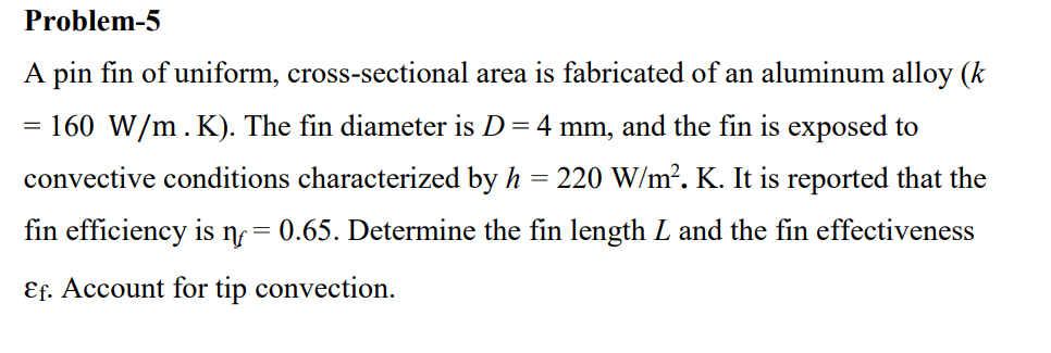 Solved A pin fin of uniform, cross-sectional area is | Chegg.com