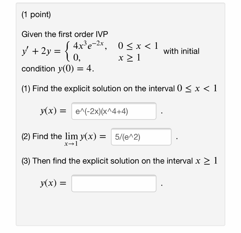 Solved (1 point) Given the first order IVP 4x3e-2x 0 x