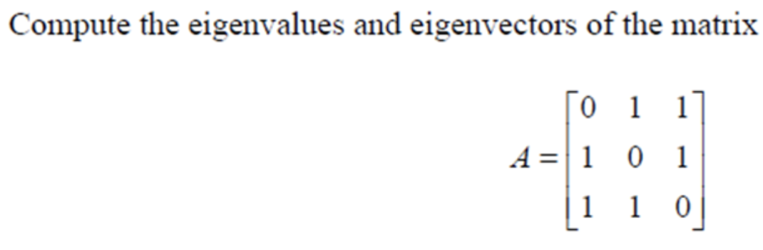 Solved Compute the eigenvalues and eigenvectors of the | Chegg.com