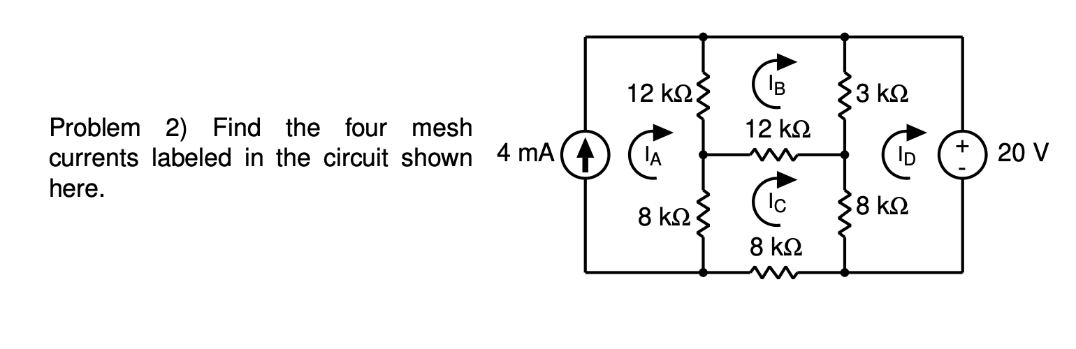Solved Problem 2) Find the four mesh currents labeled in the | Chegg.com