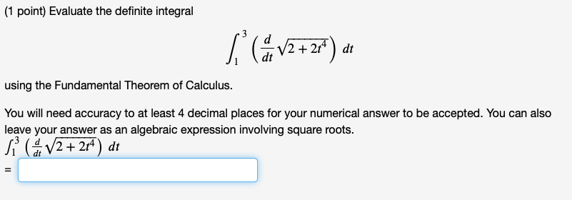 Solved (1 point) Evaluate the definite integral dt using the | Chegg ...