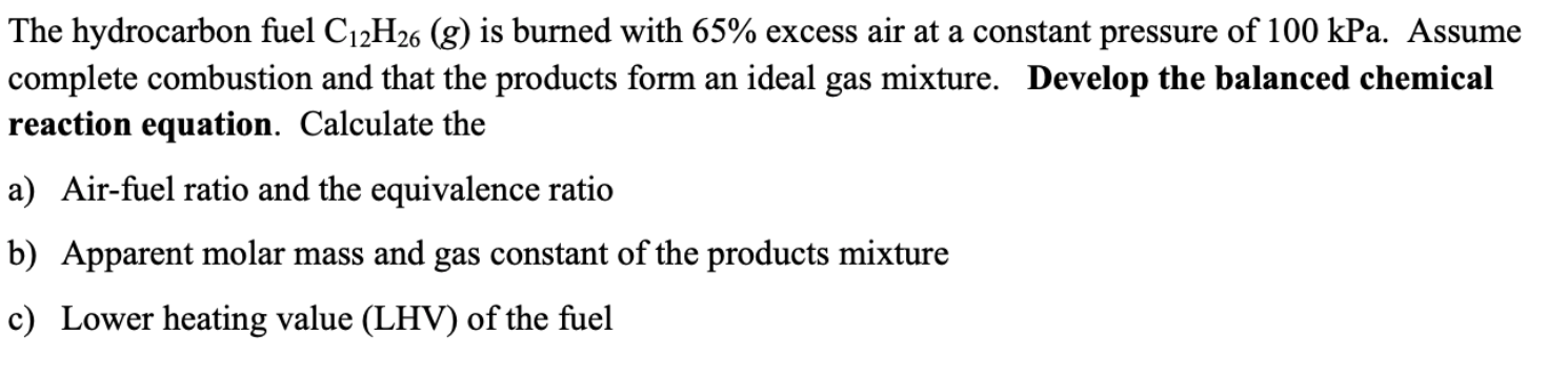 Solved The hydrocarbon fuel C12H26 (g) is burned with 65% | Chegg.com