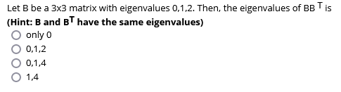 Solved Let B be a 3×3 matrix with eigenvalues 0,1,2. Then, | Chegg.com