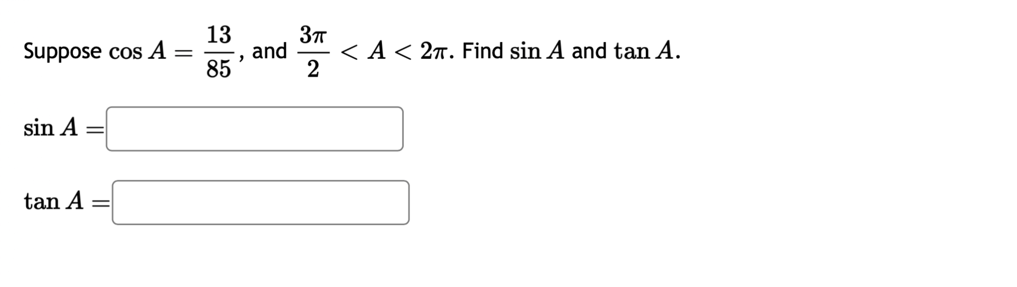 Solved Suppose cosA=1385, ﻿and sinAtanAsinA=tanA=3π2. ﻿Find | Chegg.com