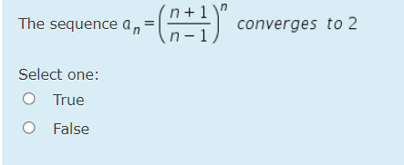 Solved The sequence an=(n+1n-1)n ﻿converges to 2Select | Chegg.com