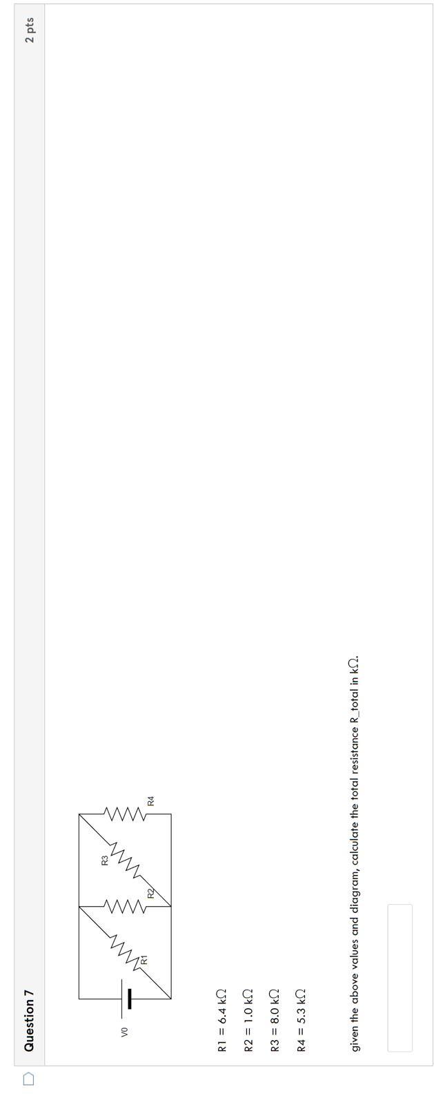 Solved Question 7 R1=6.4kΩR2=1.0kΩR3=8.0kΩR4=5.3kΩ given the | Chegg.com
