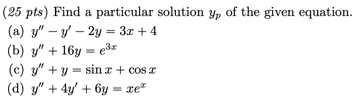 Solved (25 pts) Find a particular solution yp of the given | Chegg.com