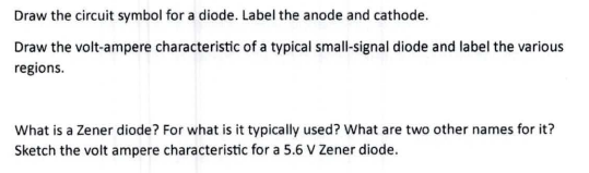 Solved Draw the circuit symbol for a diode. Label the anode | Chegg.com